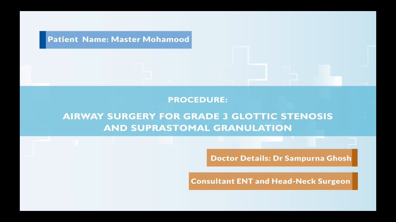 Airway Surgery For Grade 3 Glottic Stenosis & Suprastomal Granulation ...