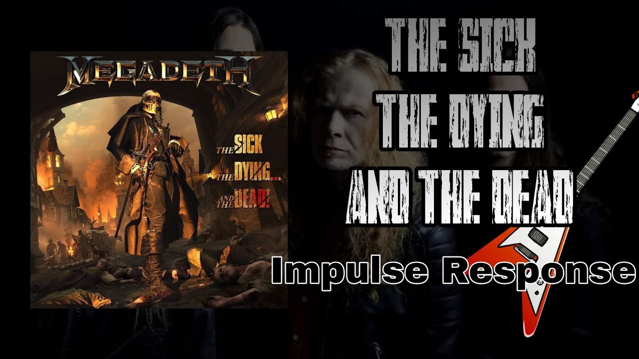 Megadeth - The sick, The Dying, And The Dead. Impulse Response/ Impulso de respuesta, IR - YouTube