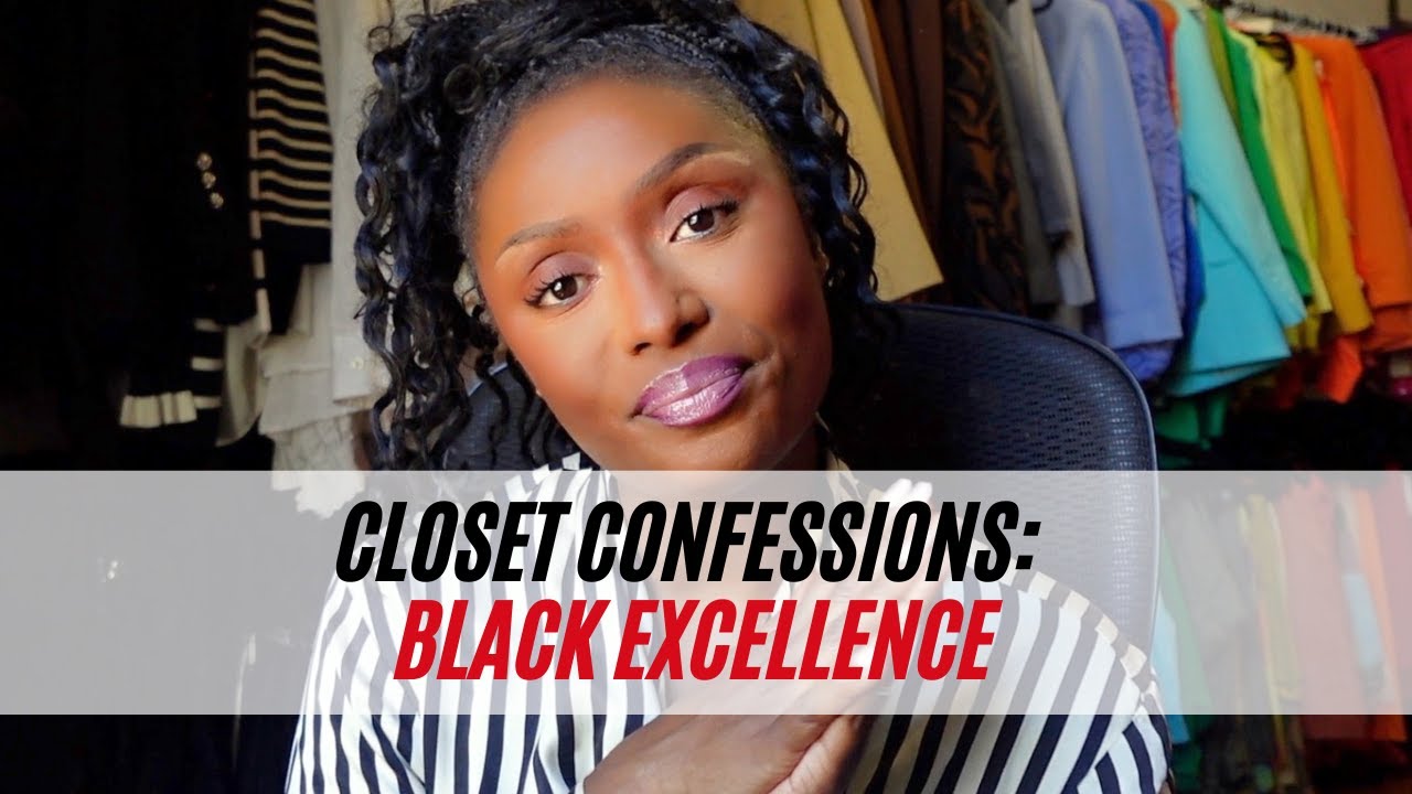 Closet Confessions: Black Excellence - YouTube