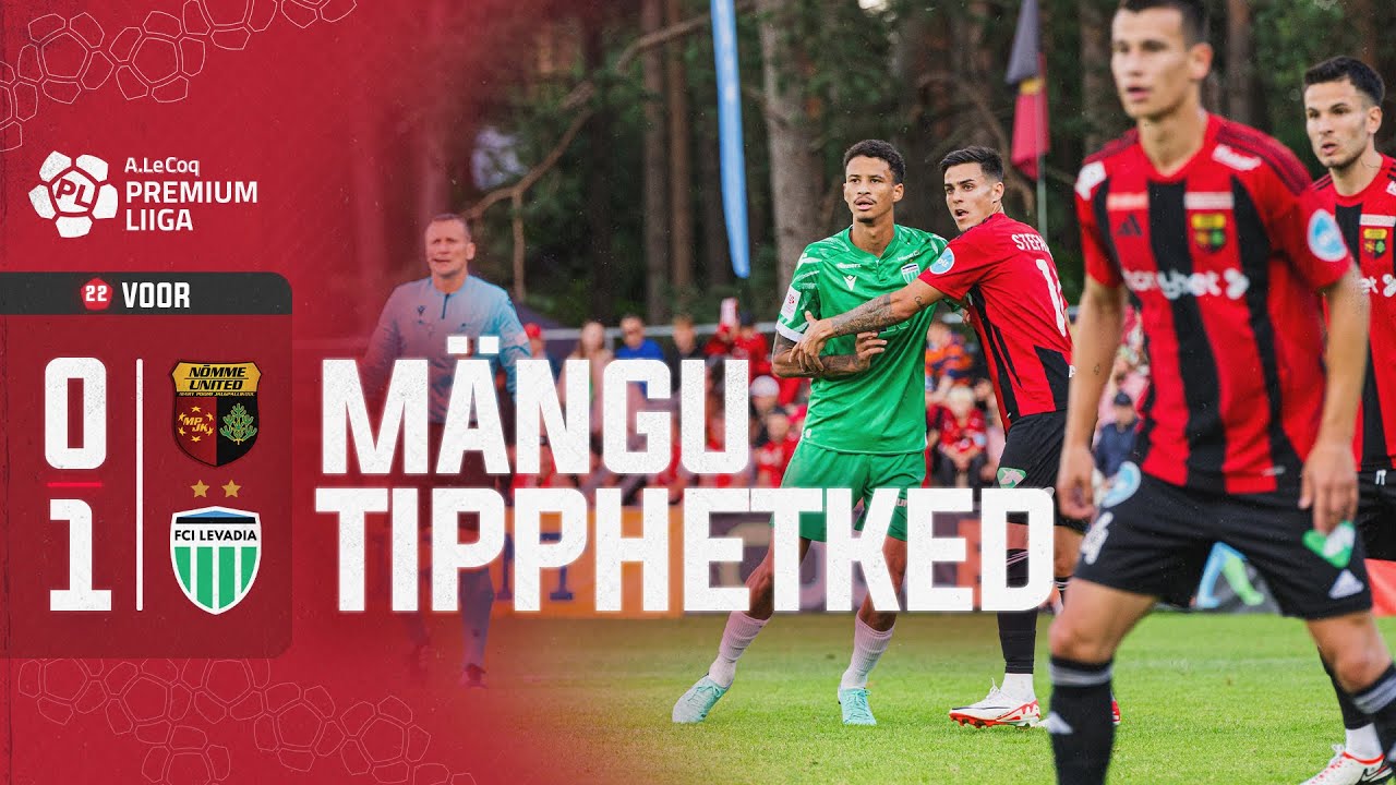 FC Nõmme United - Tallinna FCI Levadia I 0:1 I A. Le Coq Premium liiga ...
