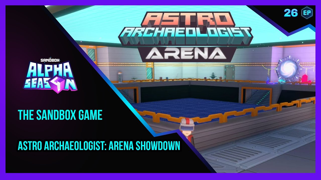 The Sandbox Game ALPHA SEASON 4 Astro Archaeologist Arena Showdown ...
