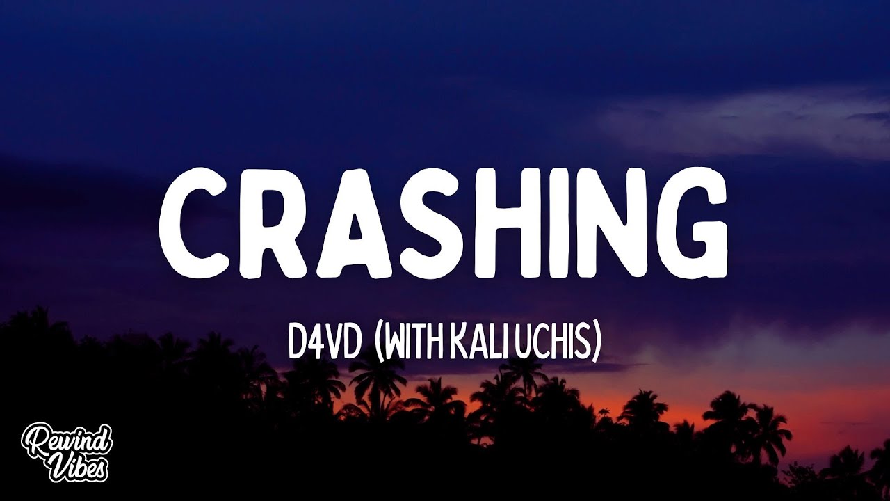 d4vd - Crashing (with Kali Uchis) (Lyrics) - YouTube