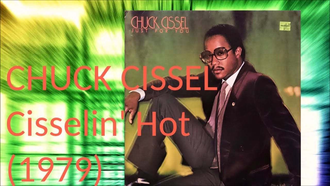 CHUCK CISSEL - Cisselin' Hot (1979) Soul Funk Disco *Scherrie Payne ...