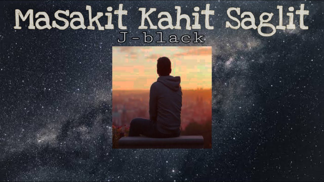 Masakit Kahit Saglit - J-black ( Lyrics ) - YouTube