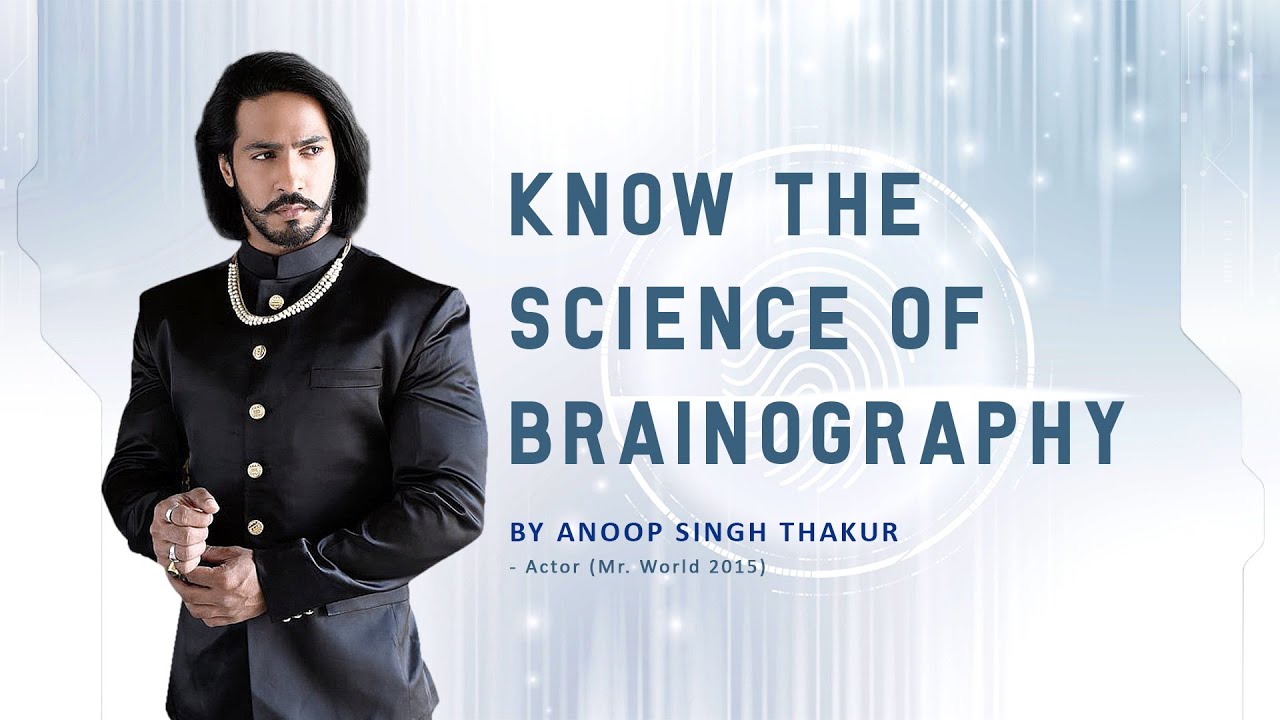 Anoop Singh (Mr. World 2015 & Actor) recommends Brainography | 10Lobes ...