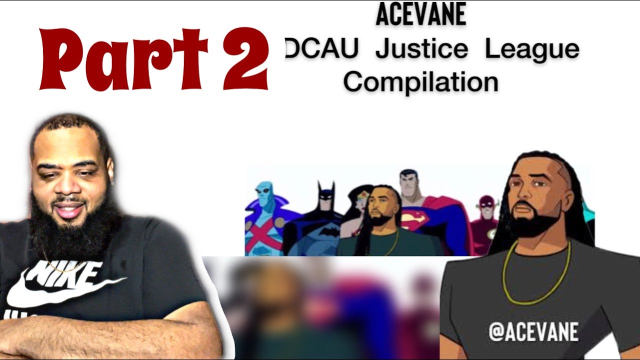 AceVane Justice League DCAU compilation PART 2 | REACTION | TRY NOT TO LAUGH - YouTube