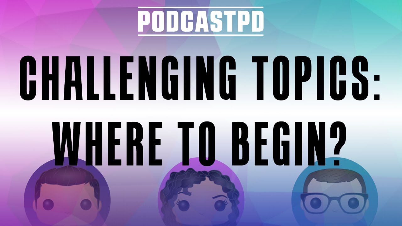 Challenging Topics: Where to Begin? - PPD076 - YouTube