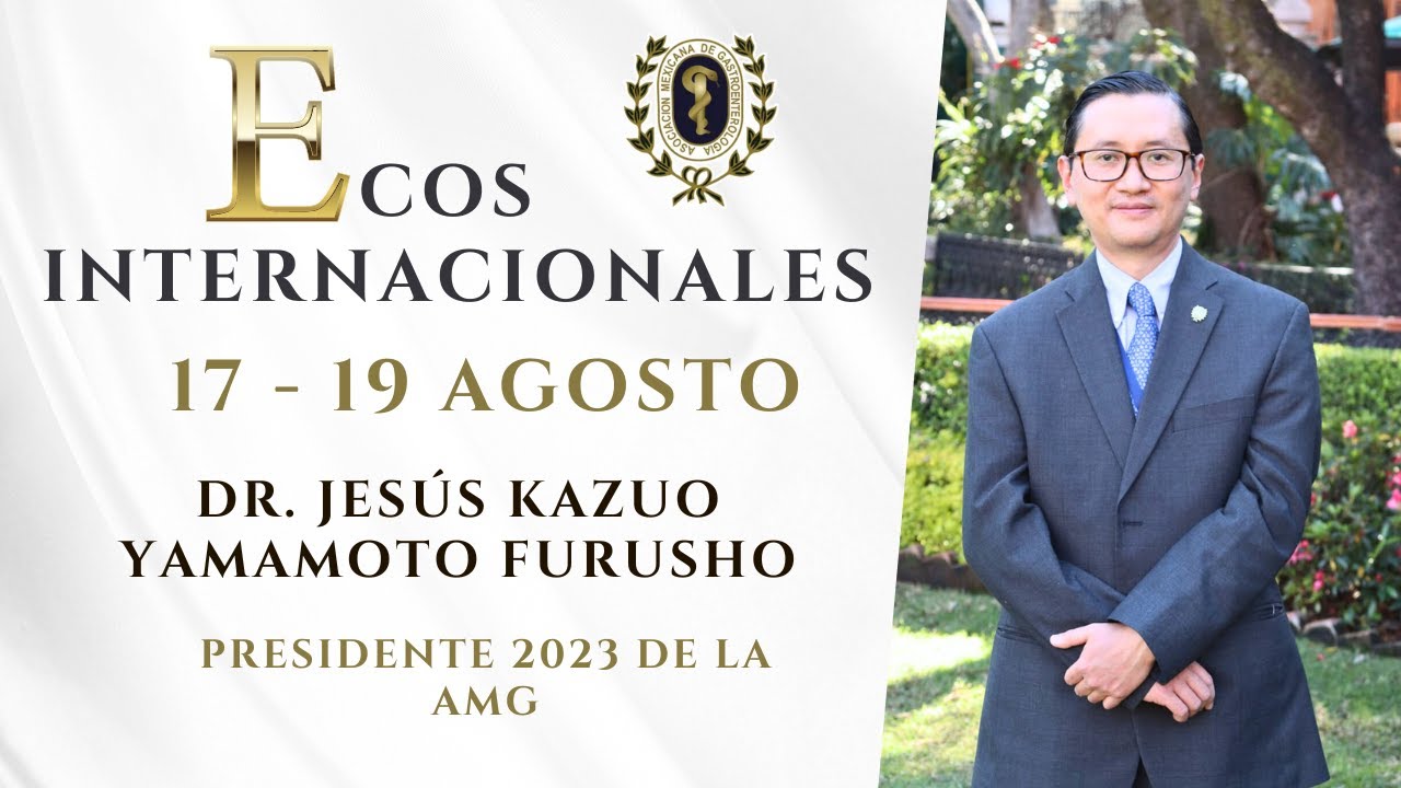 ECOS Internacionales | Dr. Jesús Kazuo Yamamoto Furusho | Presidente 2023 de la AMG - YouTube