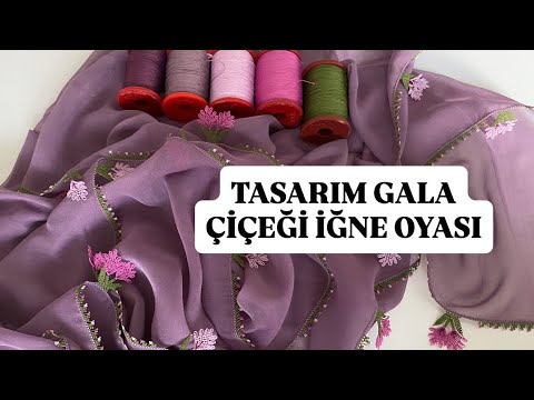 289) TASARIM GALA ÇİÇEĞİ İĞNE OYASI MODELİ 