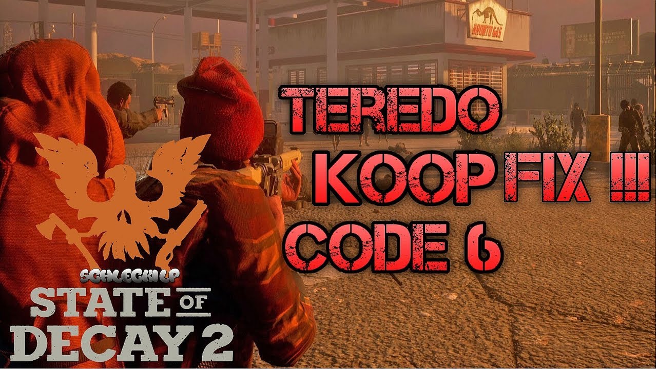 State of Decay 2 | KOOP, CODE 6, TEREDO gefixt!!! | Koop spielen ...