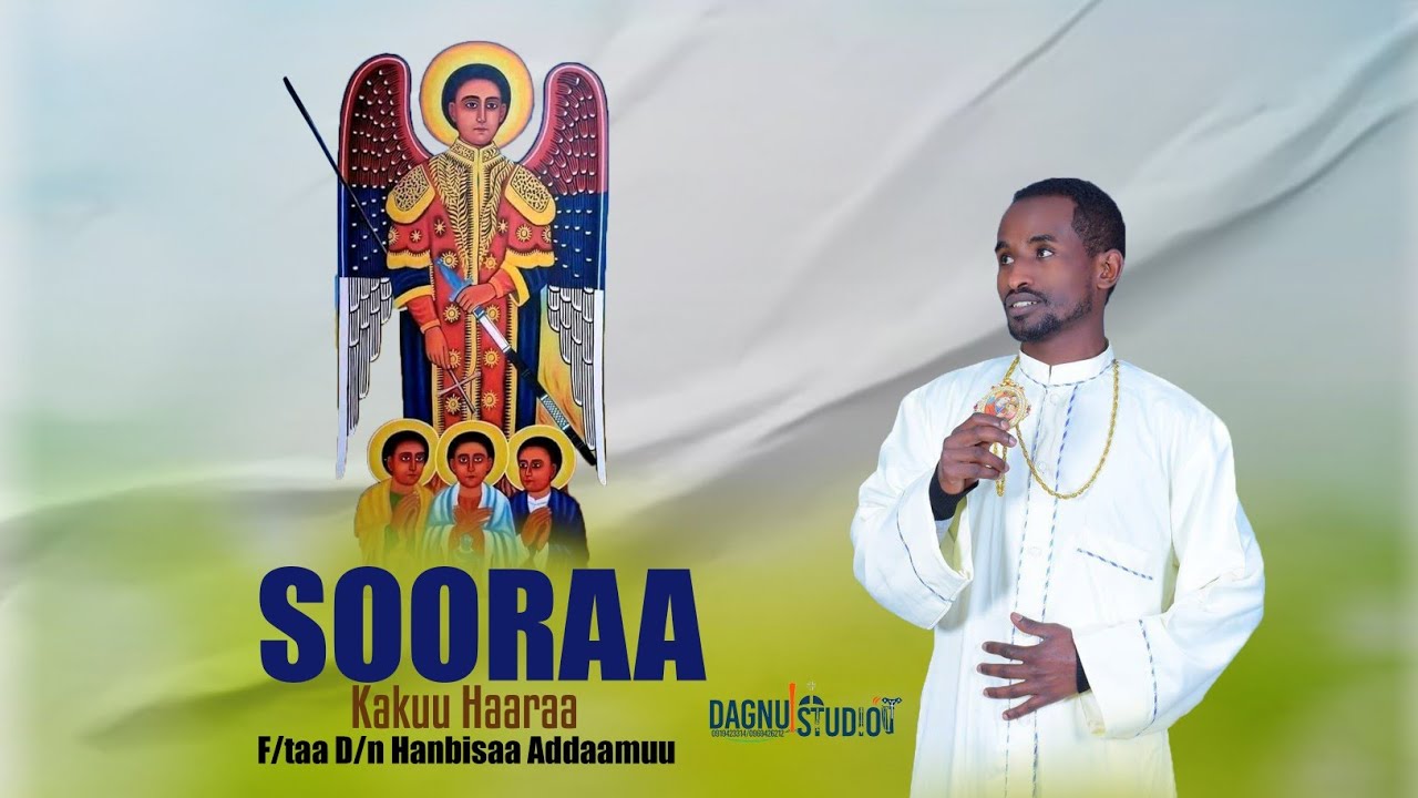 Sooraa Kakuu Haaraa, F/taa D/n Hanbisaa Addaamii, Faarfannaa Afaan ...