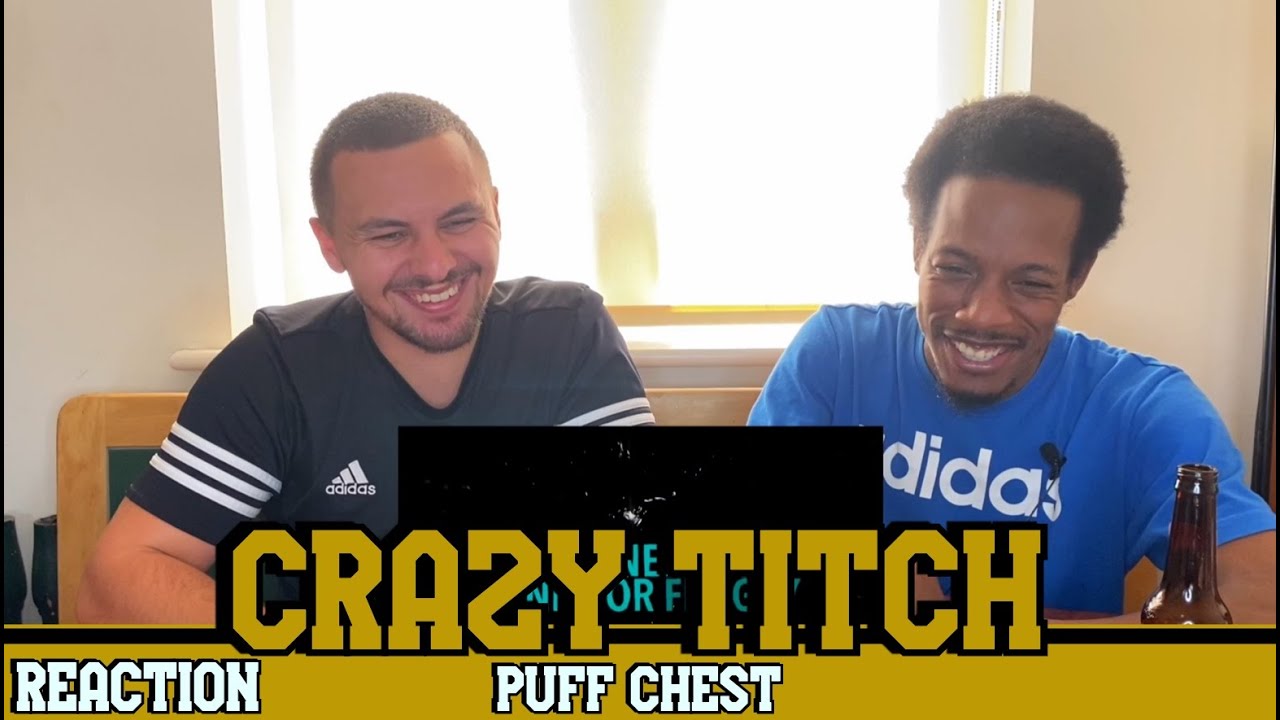 CRAZY TITCH | PUFF CHEST | REACTION - YouTube