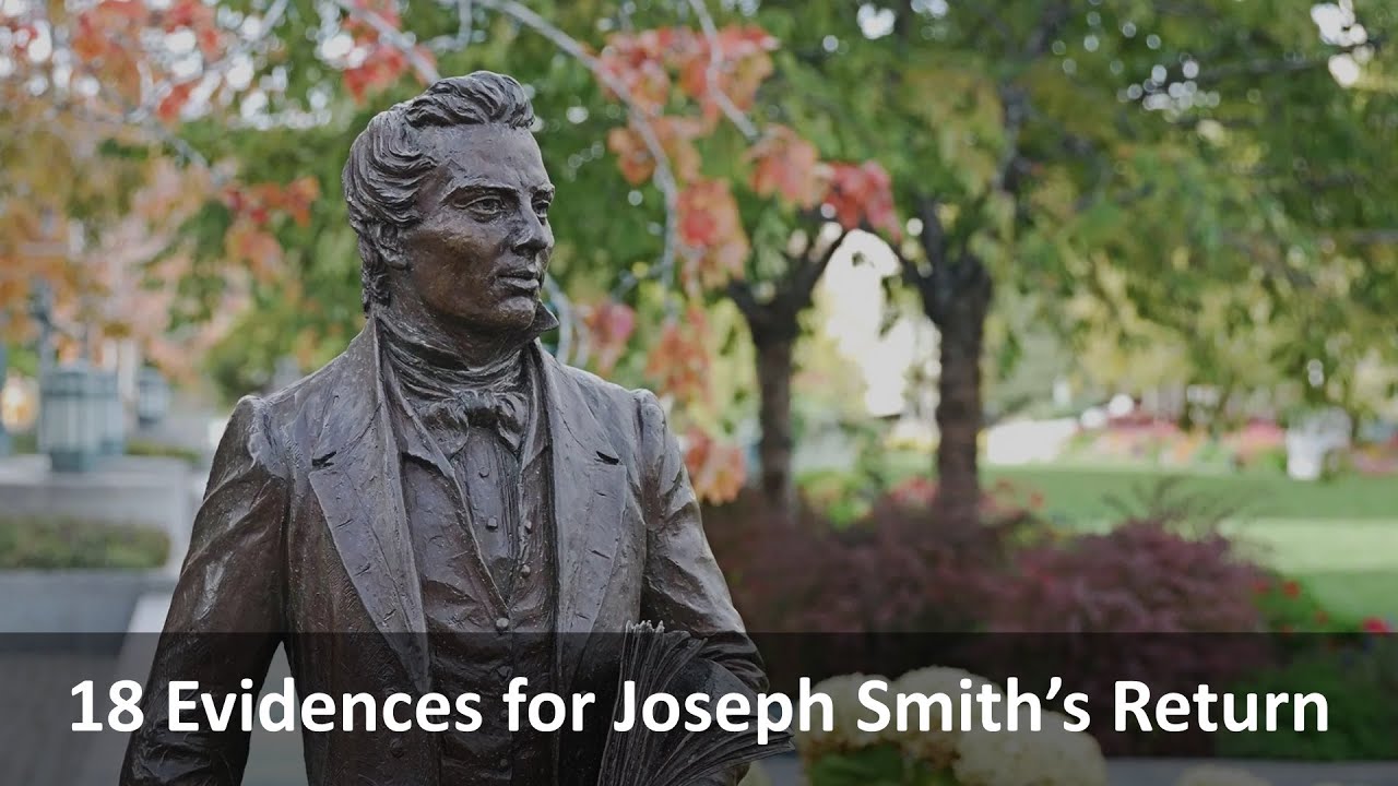 18 Evidences for Joseph Smith’s Return - YouTube