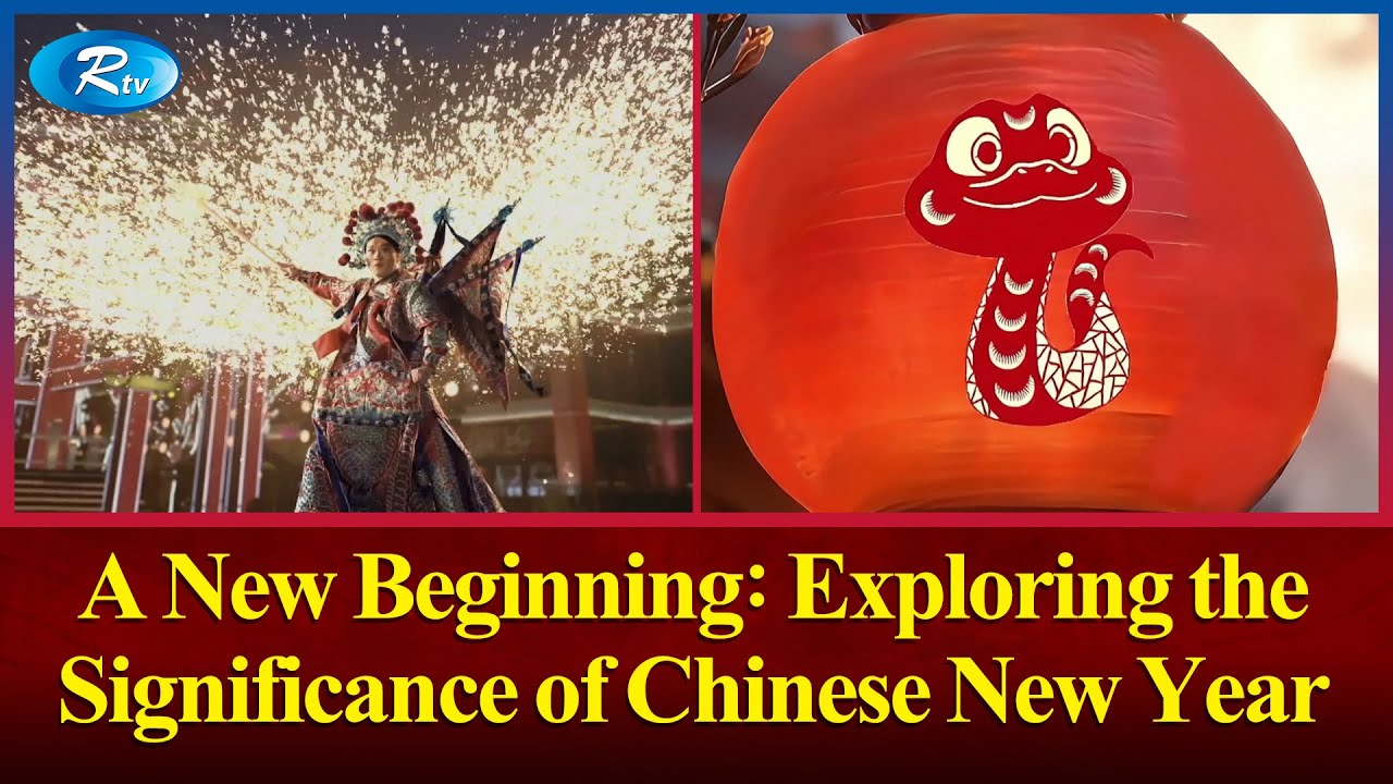 A New Beginning: Exploring the Significance of Chinese New Year | Rtv ...