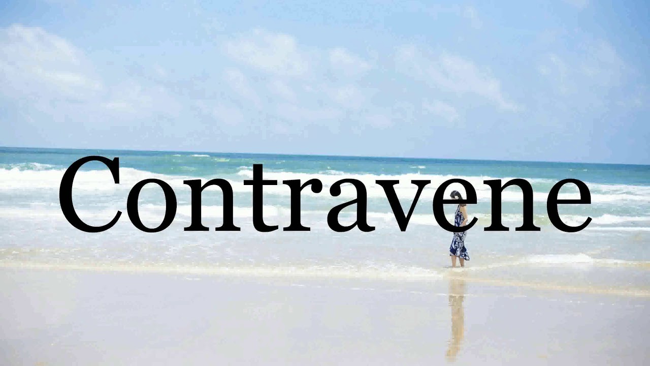 How To Pronounce Contravene🌈🌈🌈🌈🌈🌈Pronunciation Of Contravene - YouTube