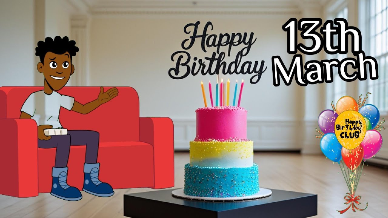 13 March Best Happy Birthday Song | Happy Birthday WhatsApp Status ...