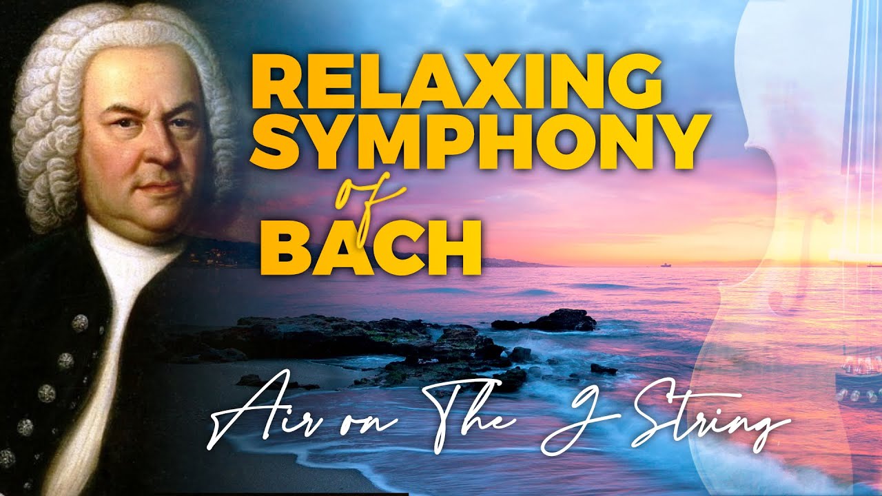 AIR ON THE G STRING | Peaceful symphony for relaxing and mediation | J ...