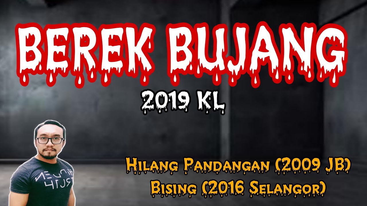 Hilang Pandangan (2009 JB), Berek Bujang (2019 KL), Bising (2016 ...