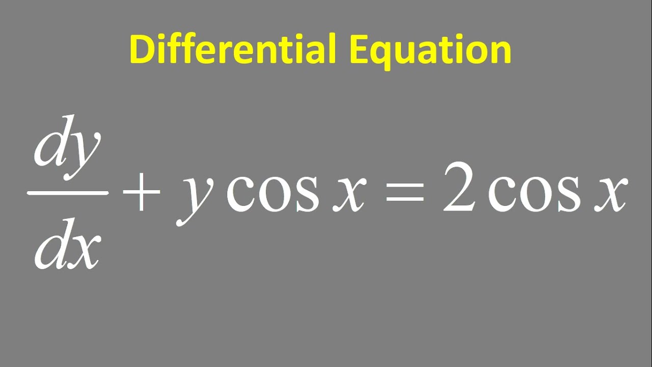 Separable Differential Equation Dy dx Y Cos X 2 Cos X YouTube