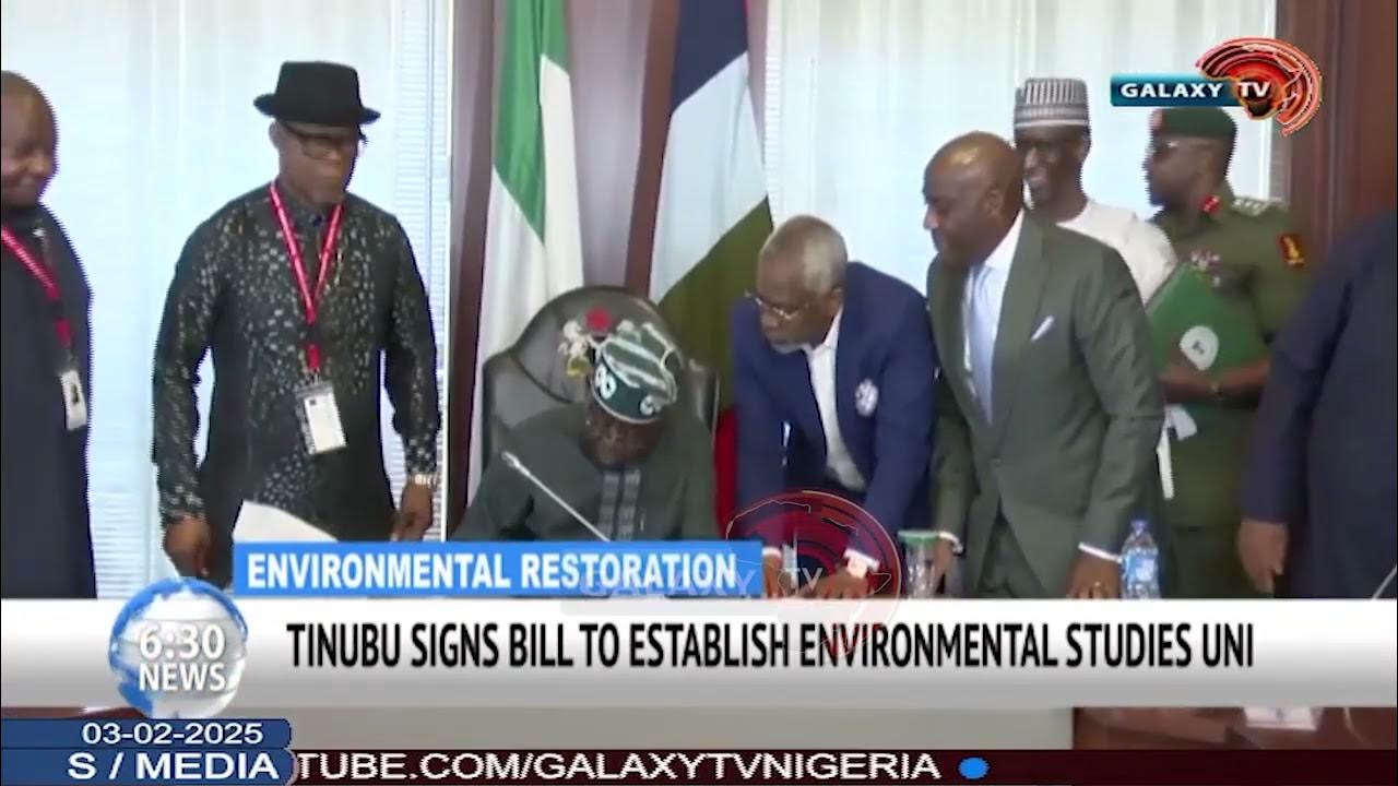 TINUBU SIGNS BILL TO ESTABLISH ENVIRONMENTAL STUDIES UNIVERSITY - YouTube