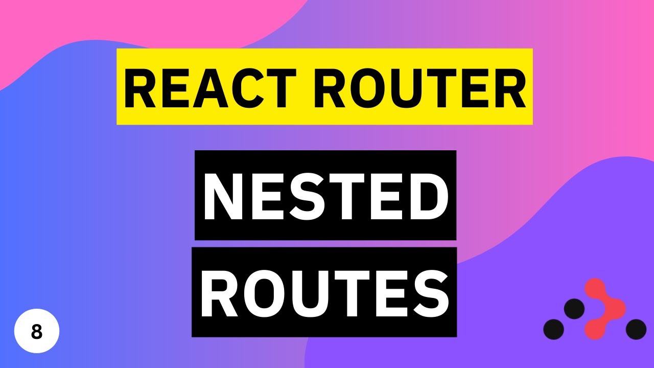 Nested Routes | React Router Tutorial - YouTube Nested Routes | React Router Tutorial - YouTube