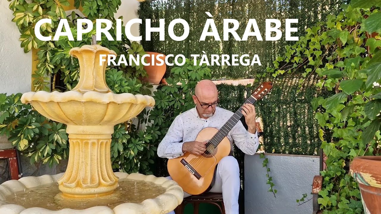 Capricho Àrabe: Francisco Tàrrega - YouTube