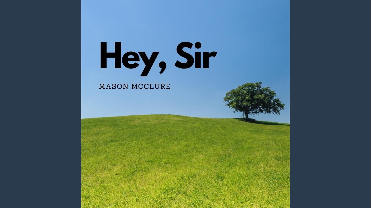 Hey, Sir - YouTube