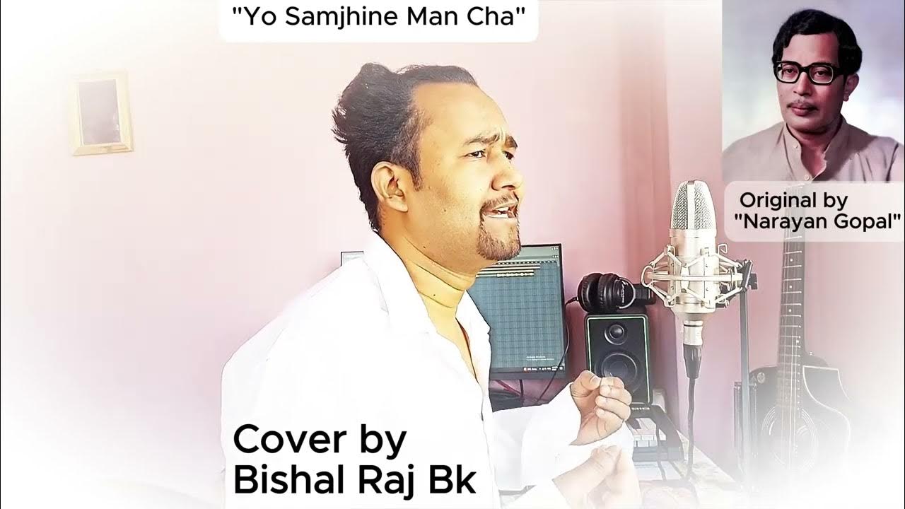 "Yo Samjhine Man Cha" Cover Song by Bishal Raj Bk | Original by "Narayan Gopal" - YouTube