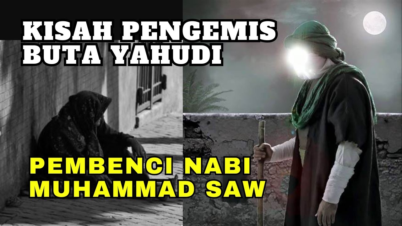 Kisah Pengemis Buta Pembenci Nabi Muhammad SAW - YouTube