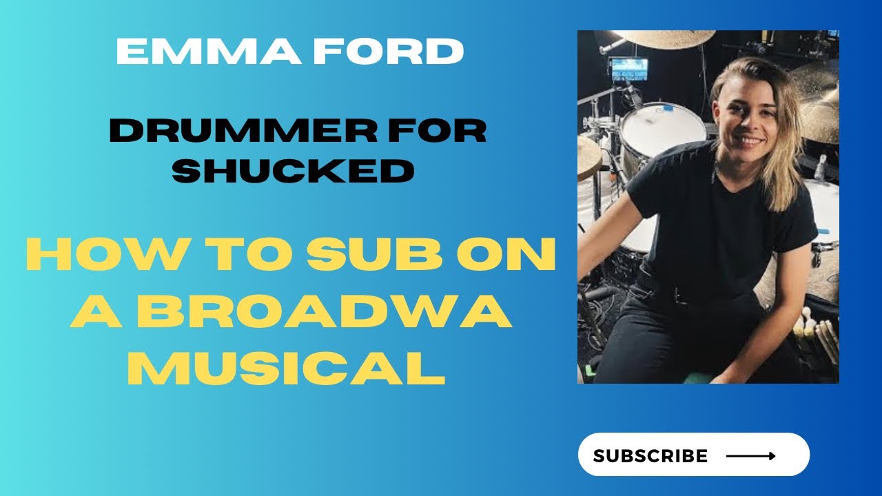Emma Ford, Drummer for Shucked - How To Sub On Broadway - YouTube