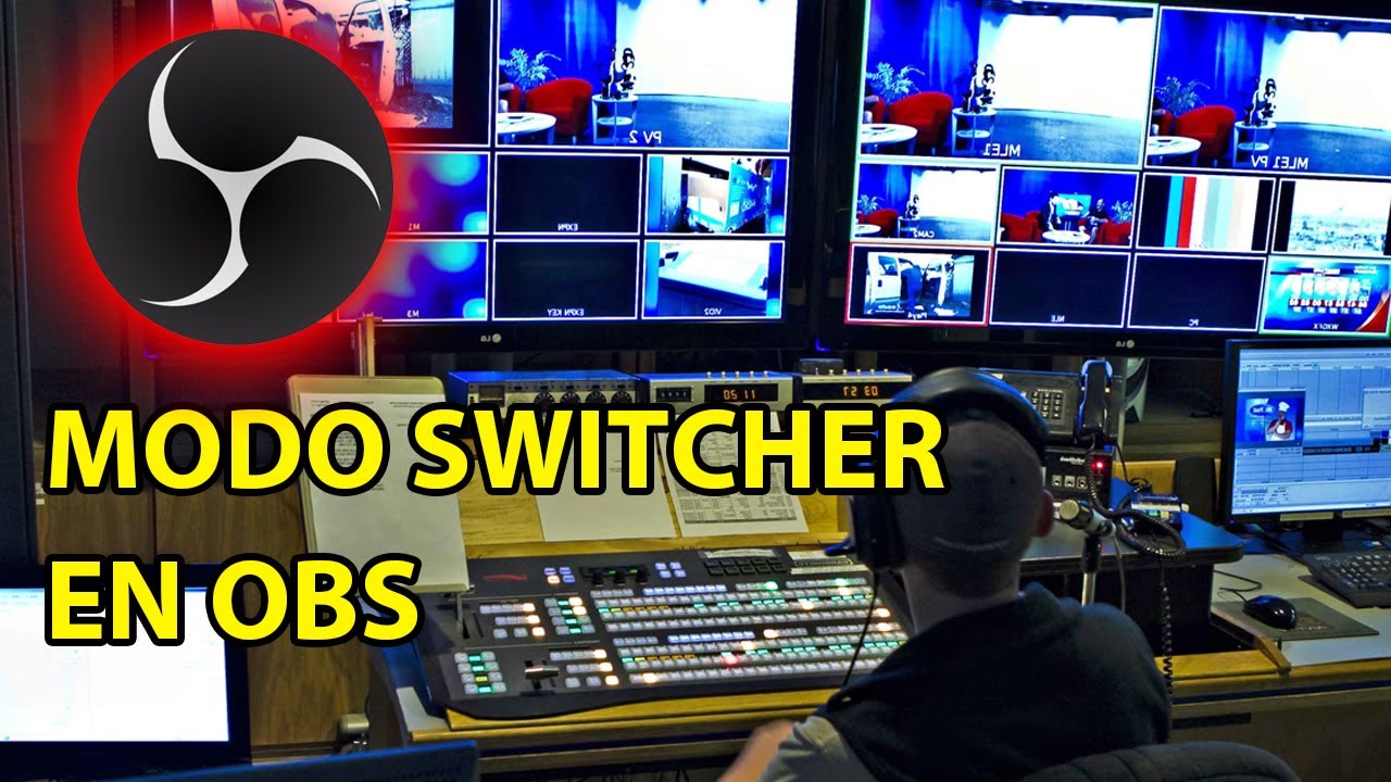 Modo "SWITCHER" en OBS - Maneja tus escenas como un PRO. - YouTube