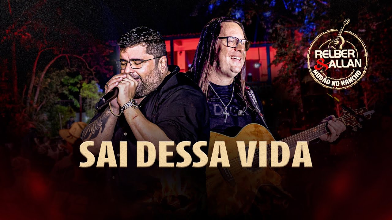 Relber e Allan - Sai Dessa Vida - #ModãoNoRancho - YouTube