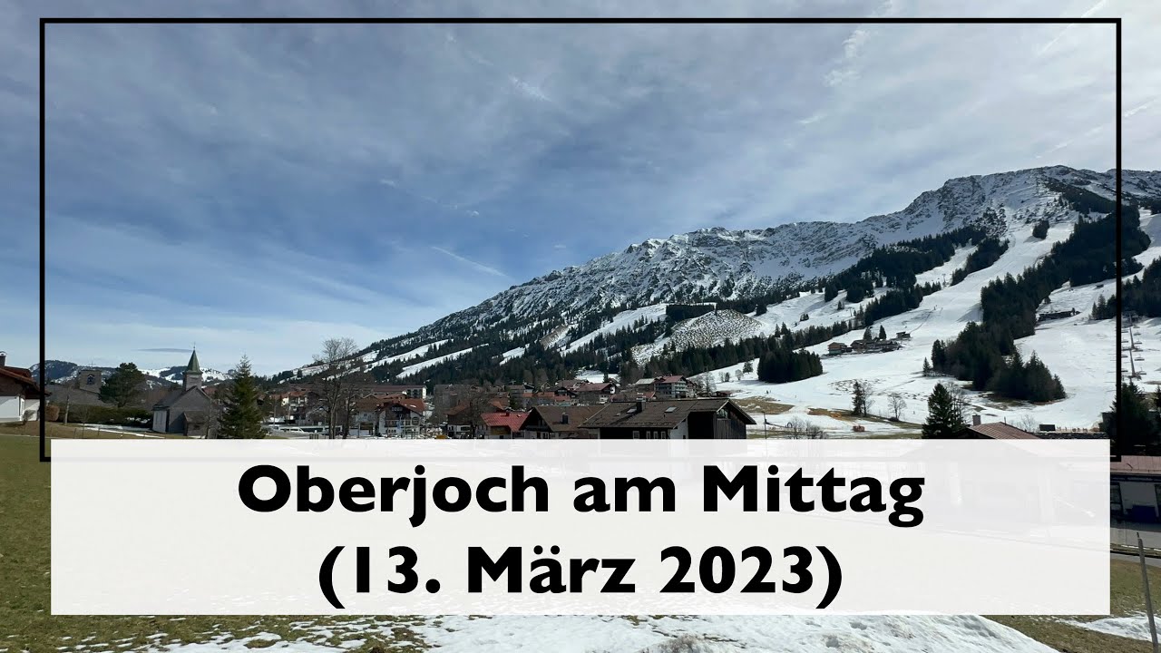 Oberjoch am Mittag (13. März 2023) - YouTube