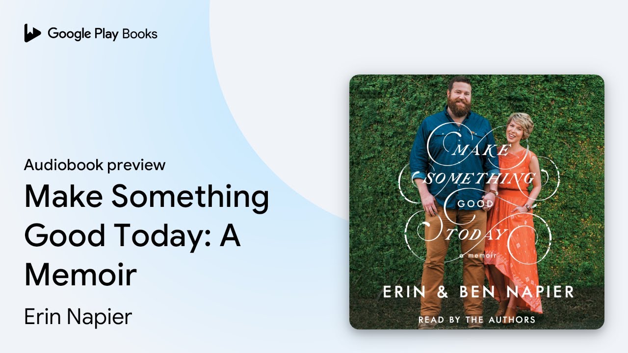 Make Something Good Today: A Memoir by Erin Napier · Audiobook preview - YouTube