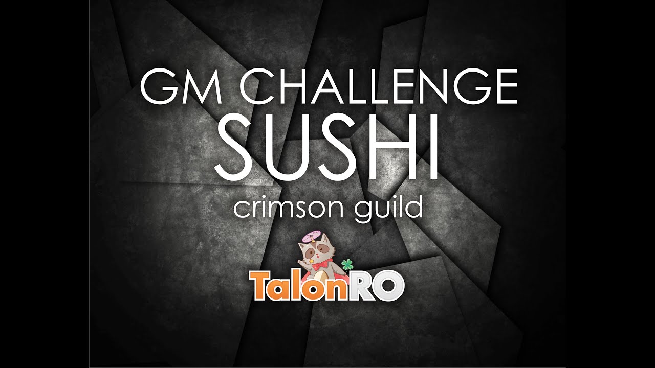 GMC SUSHI | Crimson Guild | TalonRO - YouTube