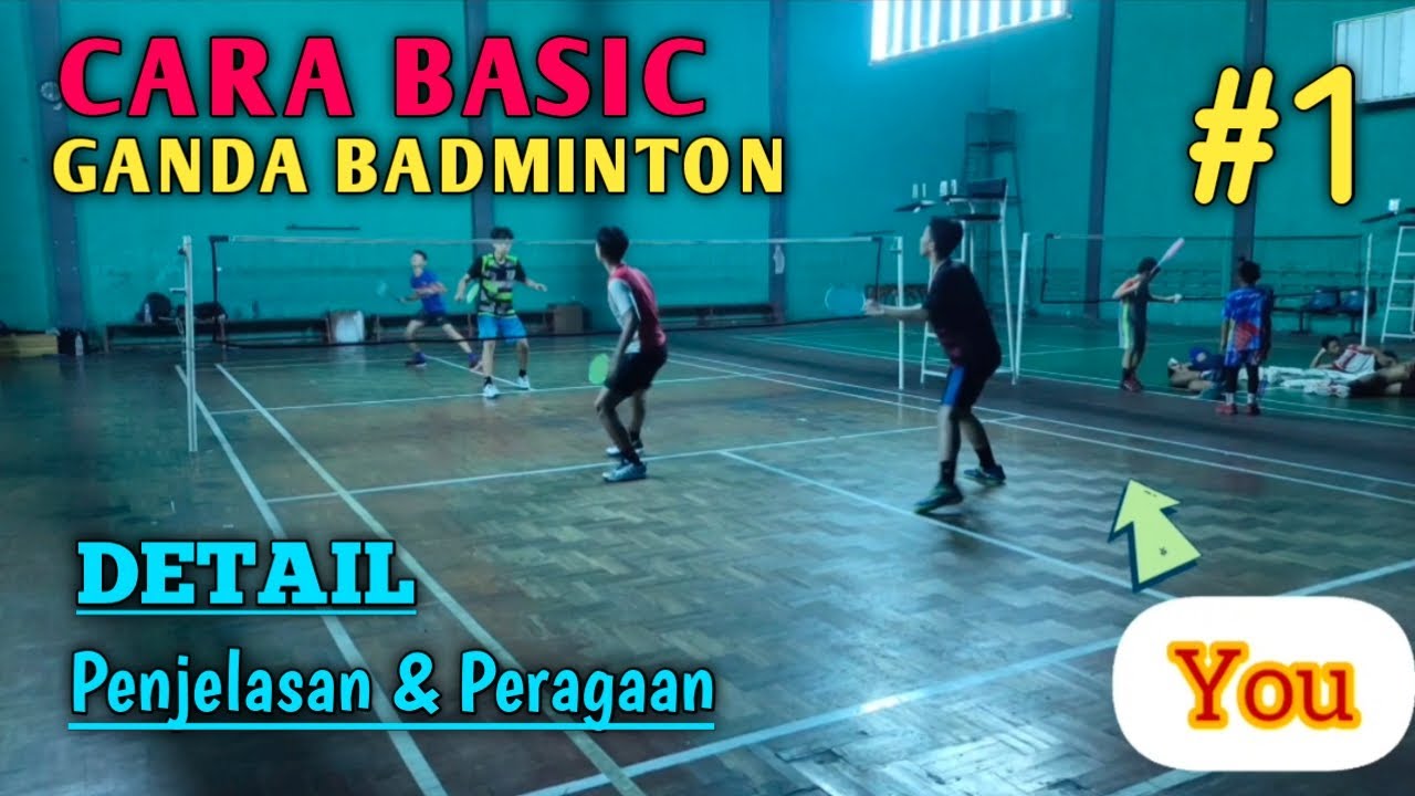 INGAT !!! CARA BASIC BERMAIN GANDA BADMINTON - YouTube