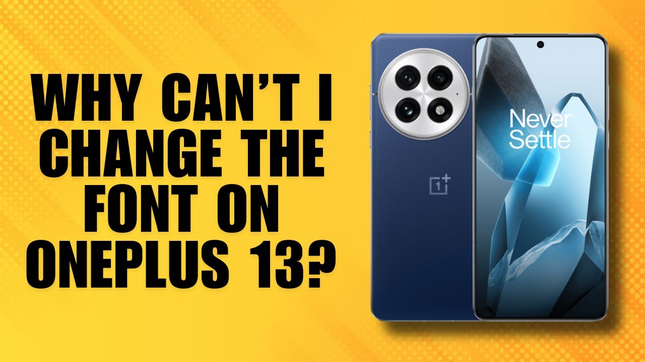 Why Can’t I Change the Font on OnePlus 13? - YouTube