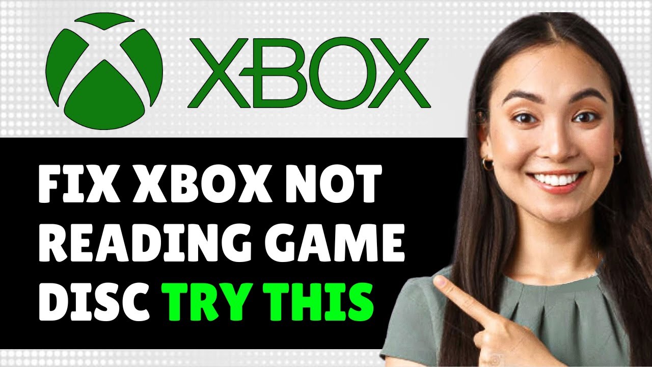 How To Fix Xbox Not Reading Game Disc 2024 (Step By Step Guide) - YouTube