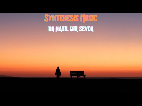 Bu Nasıl Bir Sevda - Syntehesis Music (Official Audio) #SyntehesisMusic #BuNasılBirSevda #Müzik