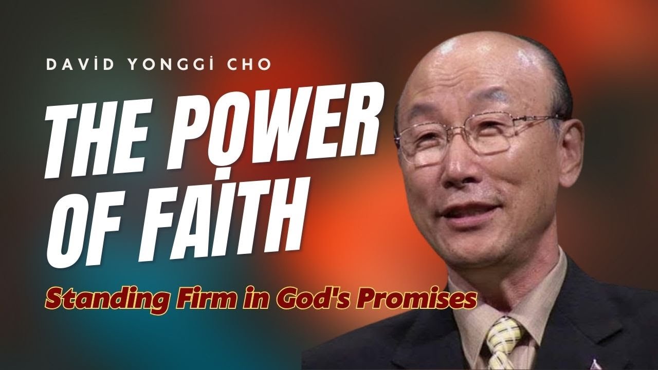 THE POWER OF FAITH // David Yonggi Cho - YouTube