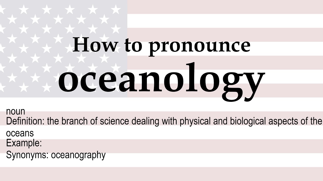 How to pronounce 'oceanology' + meaning - YouTube