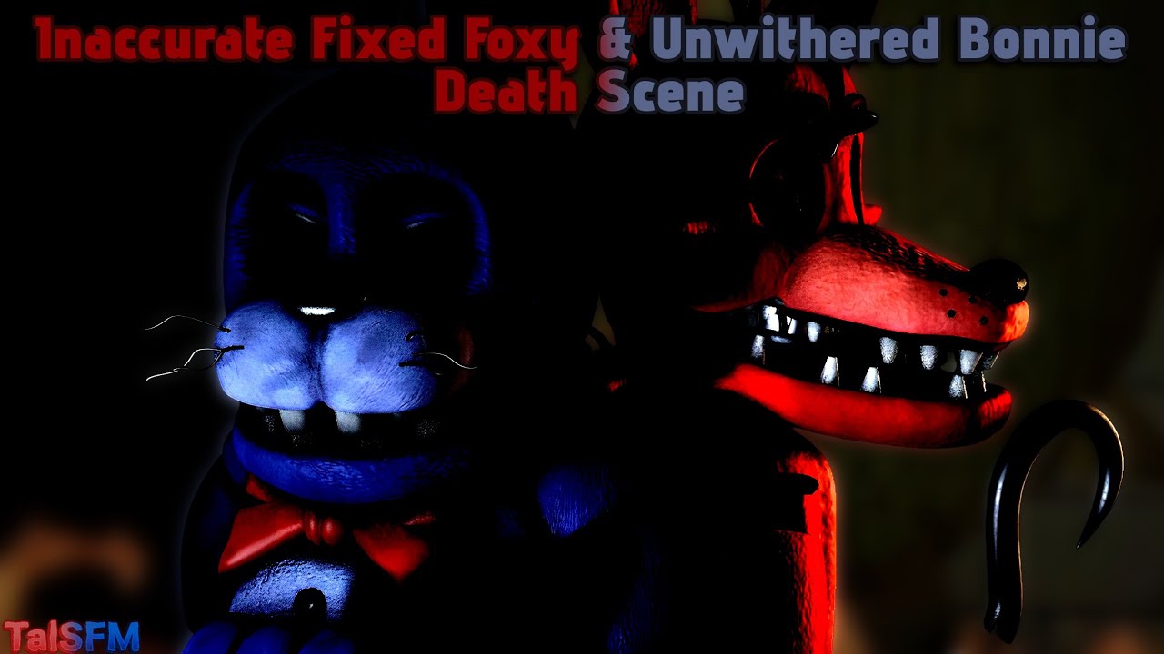 [SFM FNAF] Inaccurate Fixed Foxy & Unwithered Bonnie Death Scene ...