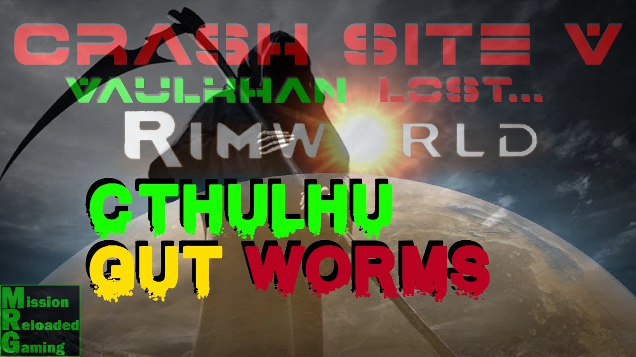 Rimworld - EP6 - Cthulhu Gut Worms - YouTube