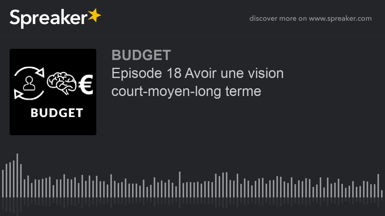 Episode 18 Avoir une vision court-moyen-long terme - YouTube
