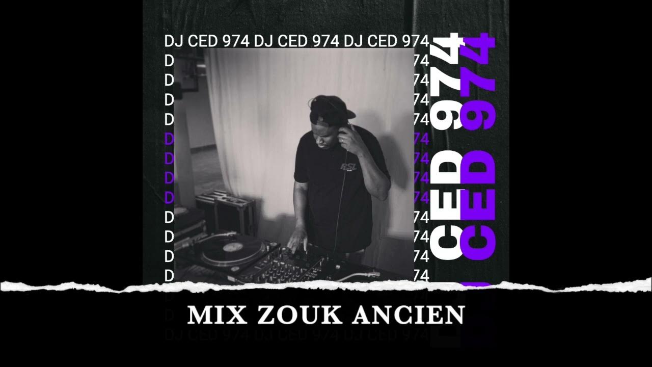 Dj Ced 974 Mix Zouk Ancien - YouTube