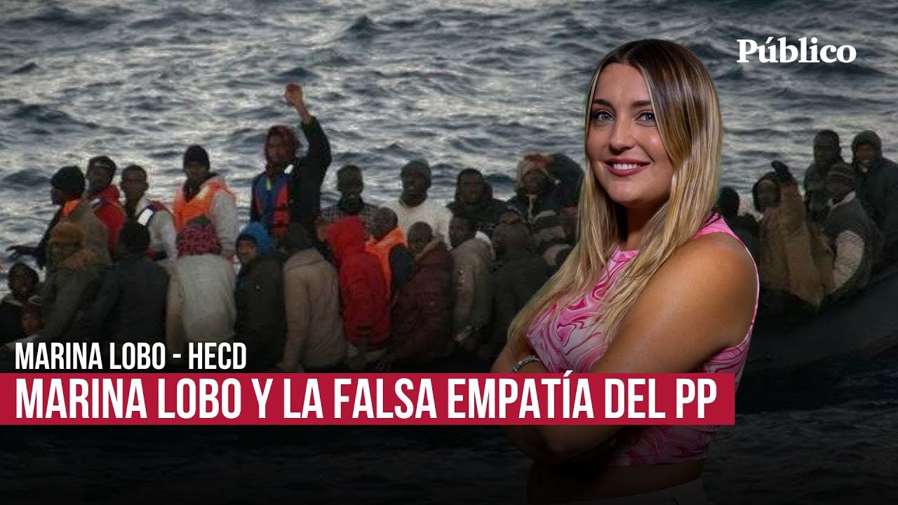 Marina Lobo: el PP y el mantra de "ayudar en el país de origen" para ...