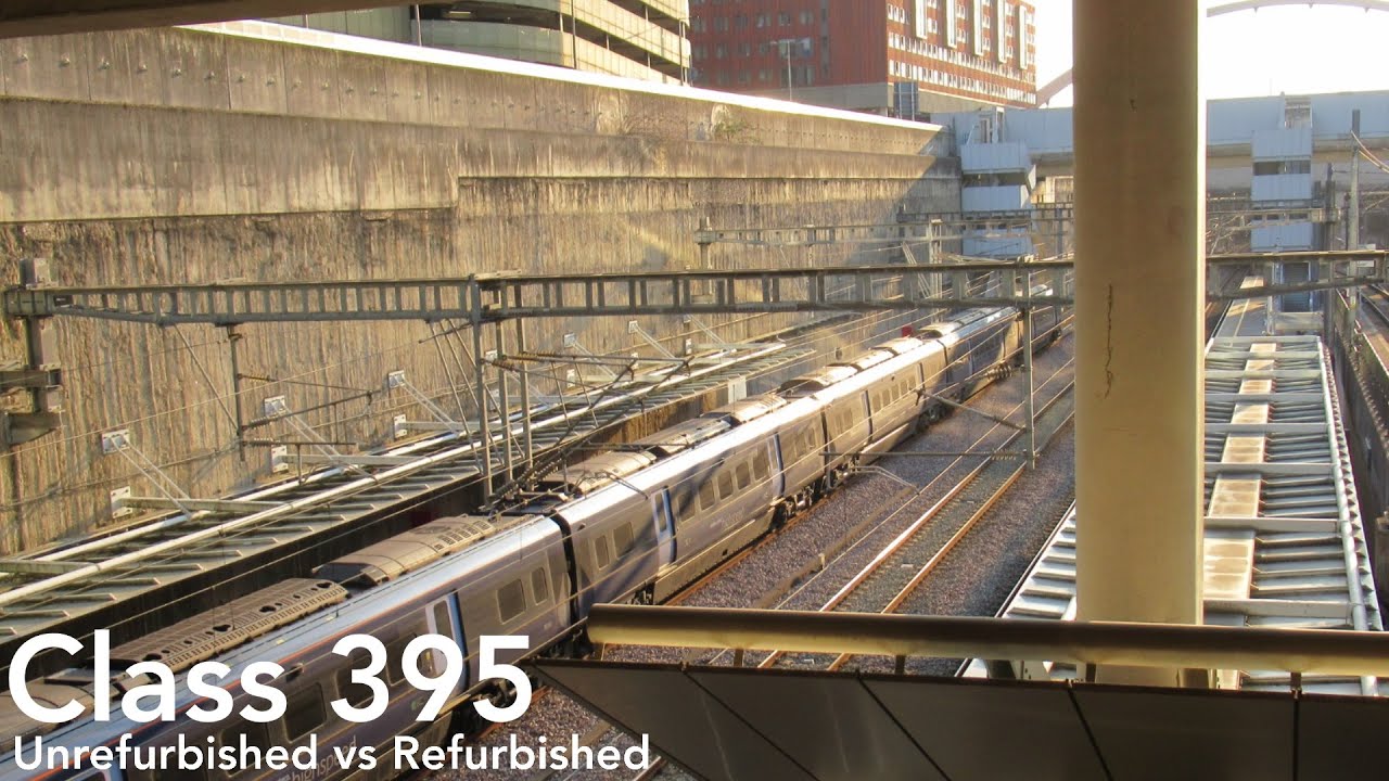 Class 395: Unrefurbed vs Refurbished - YouTube