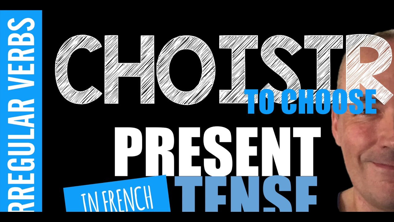 Choisir Present Tense In French With Pascal YouTube choisir-present-tense-in-french-with-pascal-youtube