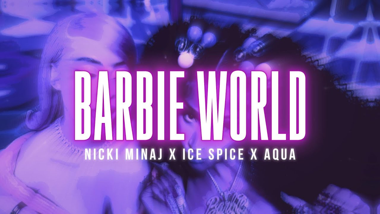 Barbie world - Nicki minaj x ice spice x aqua || Lyric Video || Slowed ...