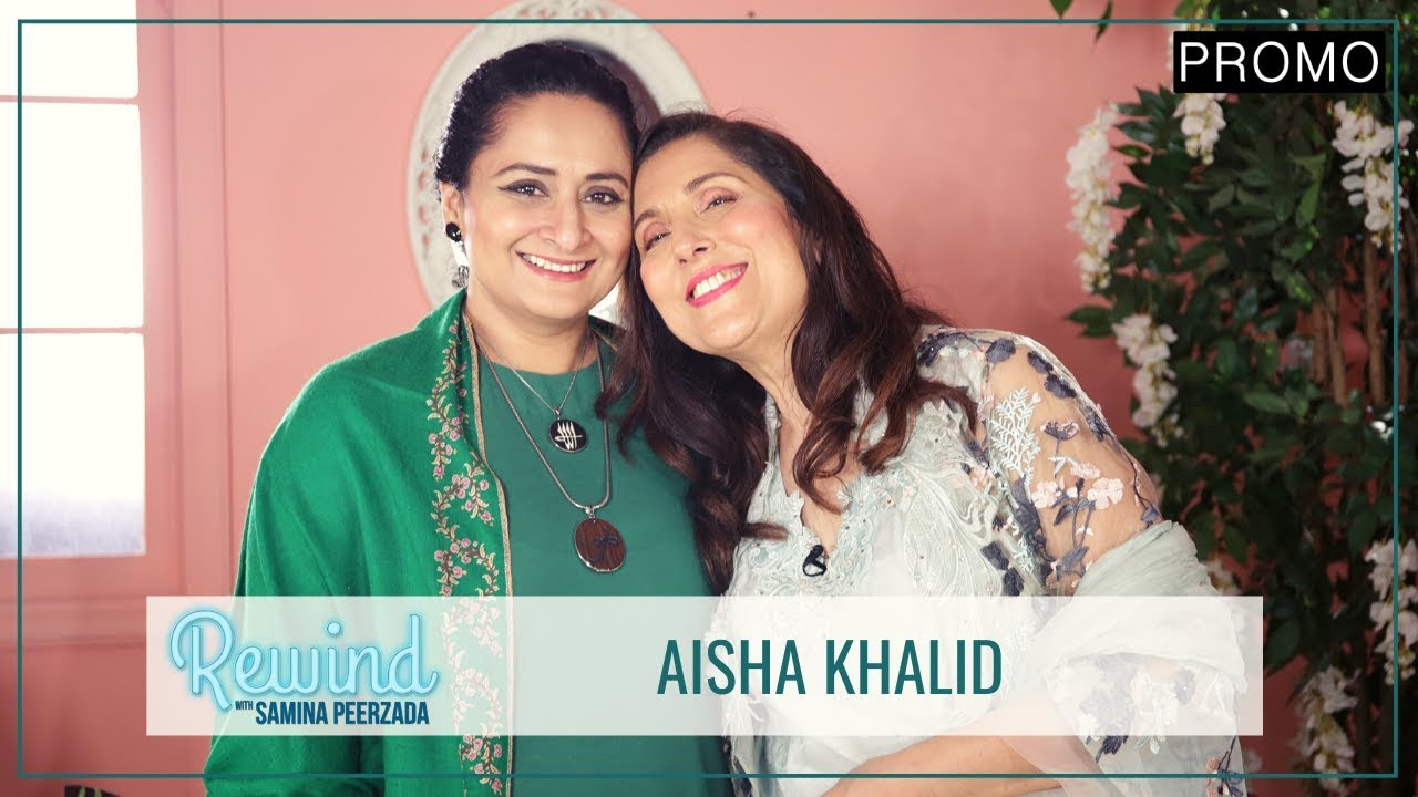 Aisha Khalid on Life, Love and Divine Plans | Promo | Rewind with ...